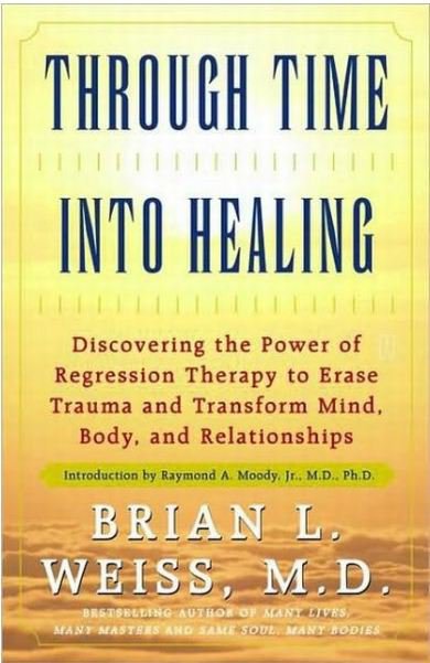 Through Time Into Healing - Brian L. Weiss, MD